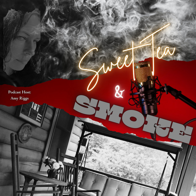 SWEET TEA AND SMOKE | Podcast on Spotify