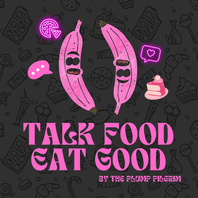 Talk Food Eat Good | Podcast on Spotify