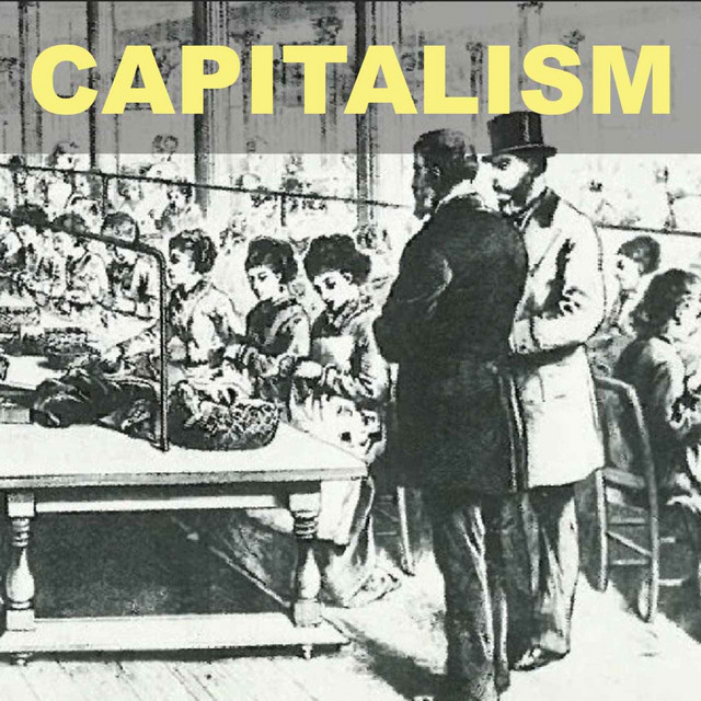 Capitalism: How did we get here? And where are we going? Ep. 4 - The ...