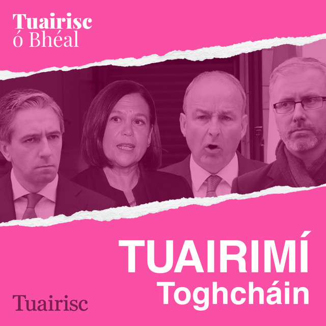 Tuairisc Ó Bhéal – Tuairimí Toghcháin | Podcast on Spotify