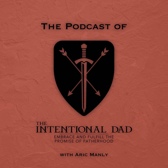 The Intentional Dad | Podcast on Spotify