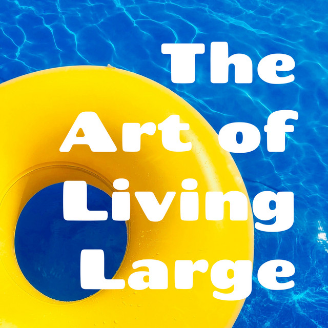 The Art of Living Large: Life Lessons for the Generously Proportioned ...
