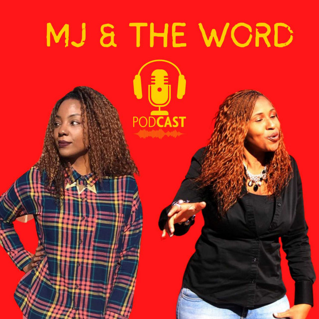 MJ & The Word Podcast | Podcast on Spotify