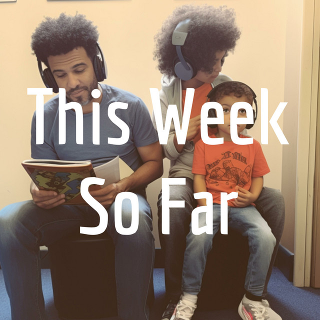 This Week So Far | Podcast on Spotify