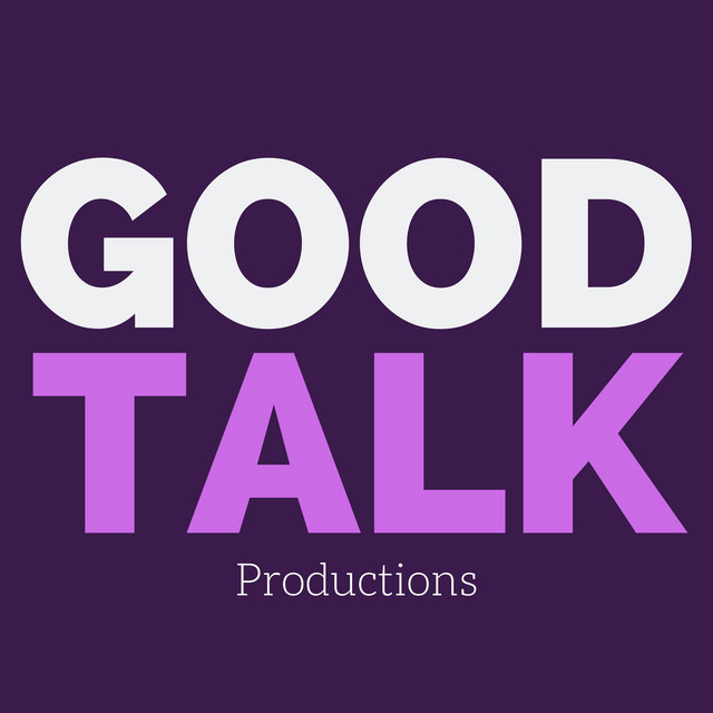Good Talk Podcast Network | Podcast on Spotify
