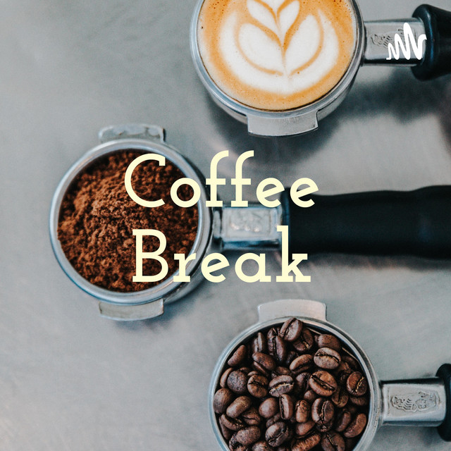 Coffee Break | Podcast on Spotify