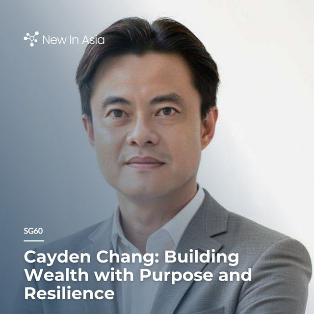 Cayden Chang: Building Wealth with Purpose and Resilience - New In Asia ...