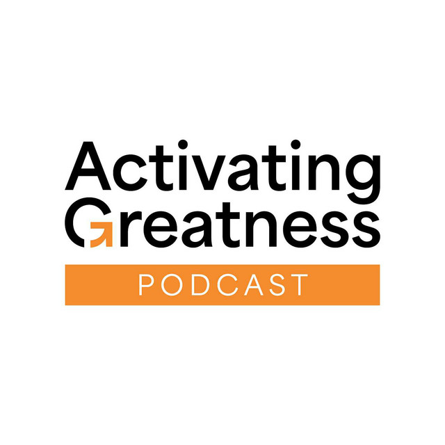 Activating Greatness | Podcast on Spotify