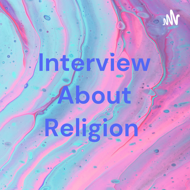 Interview About Religion | Podcast on Spotify