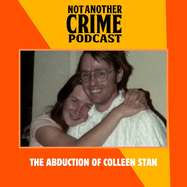 The Abduction of Colleen Stan - Not Another Crime Podcast | Podcast on ...