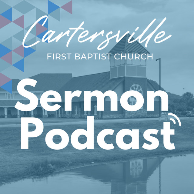 Sermon Podcast at Cartersville1st | Podcast on Spotify
