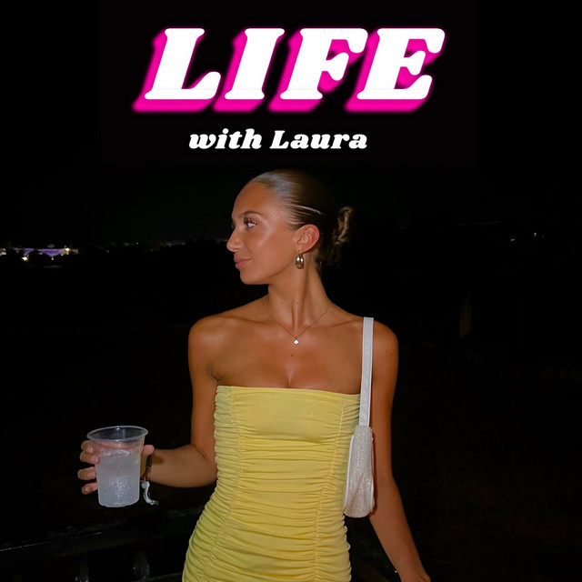 LIFE with Laura | Podcast on Spotify