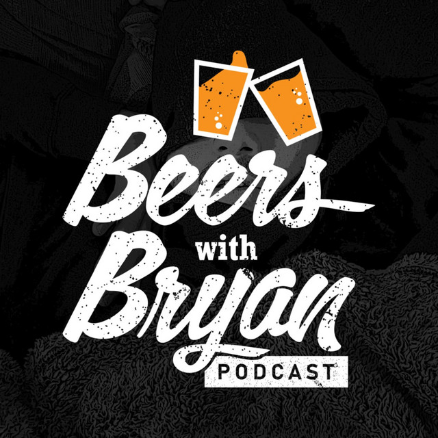 Beers With Bryan | Podcast on Spotify
