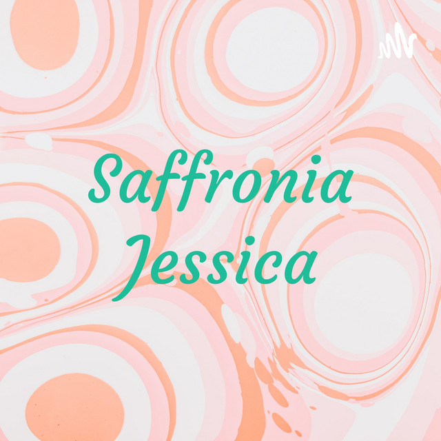Saffronia Jessica | Podcast on Spotify