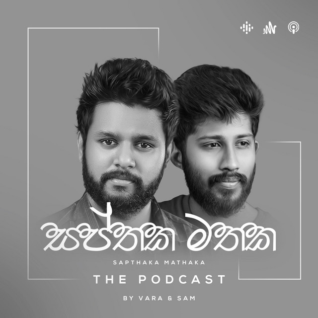 Sapthaka mathaka (සප්තක මතක) Podcast by Vara and Sam | Podcast on Spotify