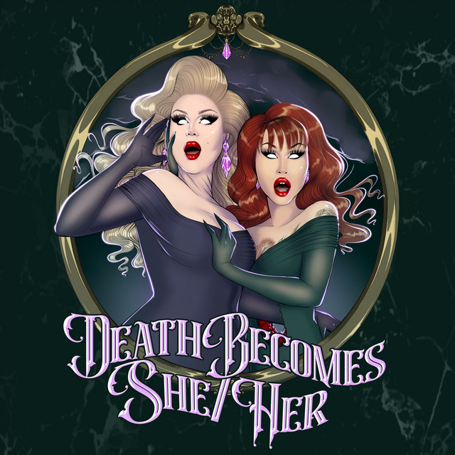 Death Becomes She/Her | Podcast on Spotify