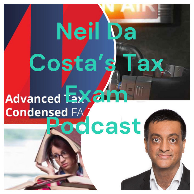 Neil Da Costa's Tax Exam Podcast | Podcast on Spotify