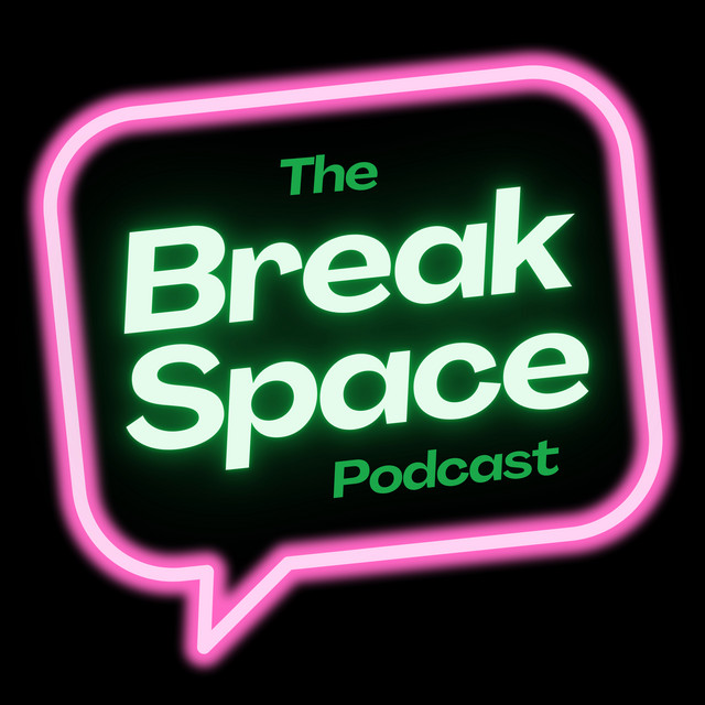 The Break Space Podcast | Podcast on Spotify