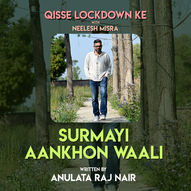 Surmayi Aankhon Waali - Qisse Lockdown Ke With Neelesh Misra | Podcast ...