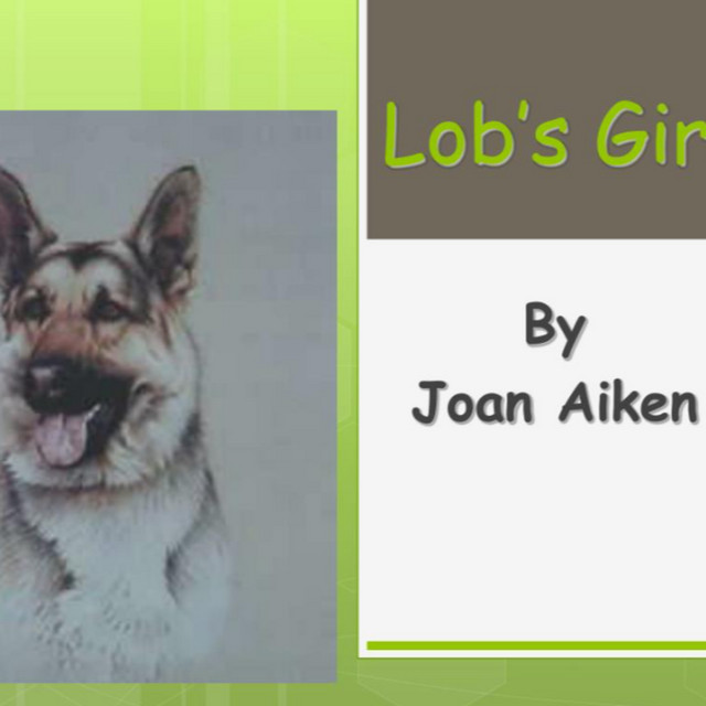 Lob's Girl by Joan Aiken - Jordan Welch Audiobooks | Podcast on Spotify