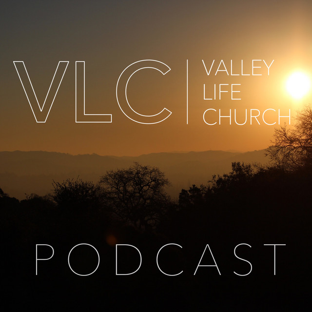 Valley Life Church | Podcast on Spotify