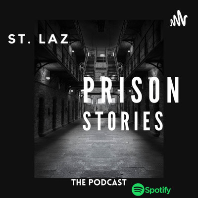 ST LAZ - PRISON STORIES EP 002 - ST LAZ PRESENTS PRISON STORIES ...