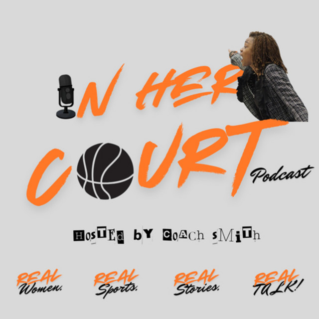 IN HER COURT Podcast by COACH SMITH! | Podcast on Spotify