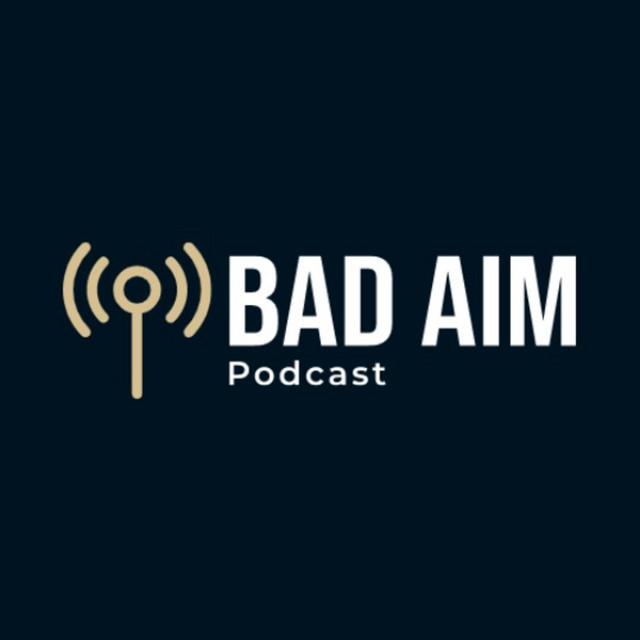 The Bad Aim Podcast | Podcast on Spotify