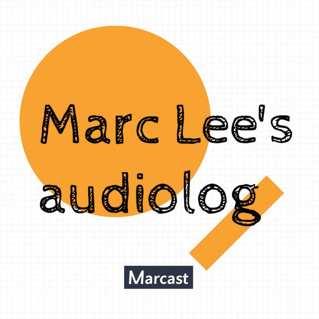 李马克的声音日志 Marc Lee's Audiolog (podcast) | Podcast on Spotify