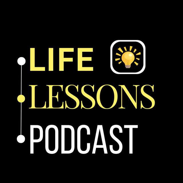 Life Lessons Podcast | Podcast on Spotify