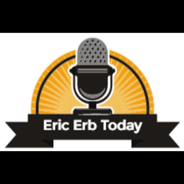 Eric Erb Today | Podcast on Spotify