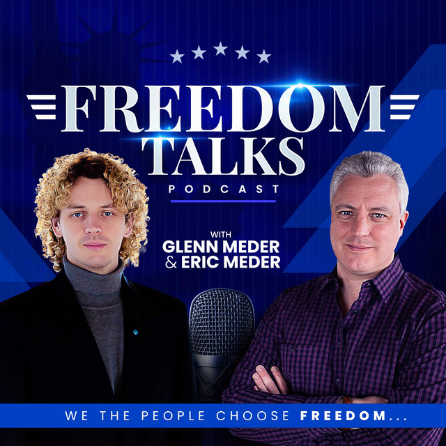 Freedom Talks with Glenn and Eric Meder | Podcast on Spotify