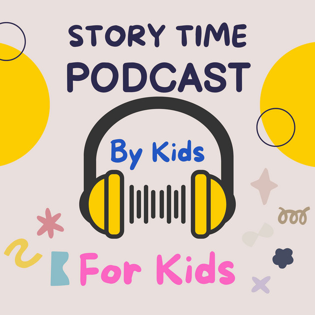 Story Time - by Kids for Kids | Podcast on Spotify