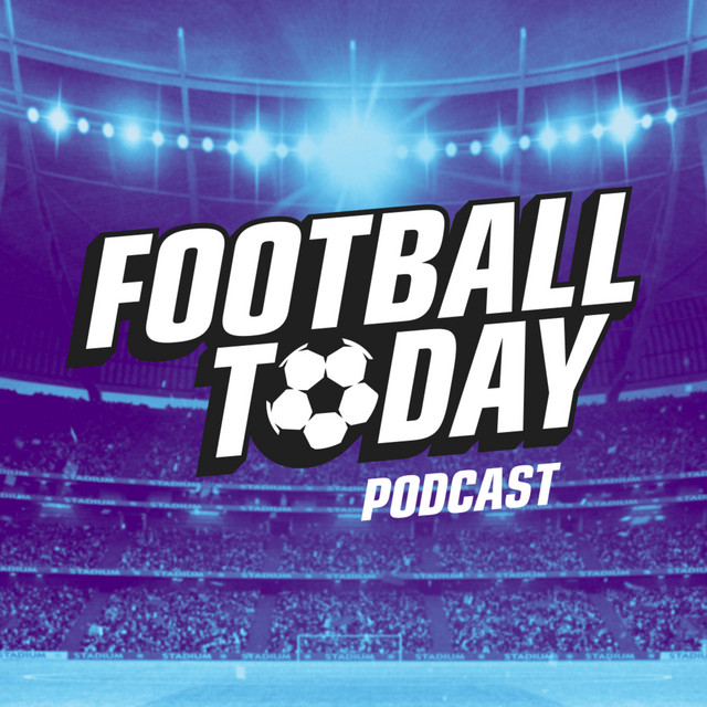 Football Today Podcast | Podcast on Spotify