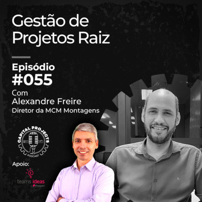 Episódio #55 – Gestão de Projetos Raiz - Capital Projects Podcast ...