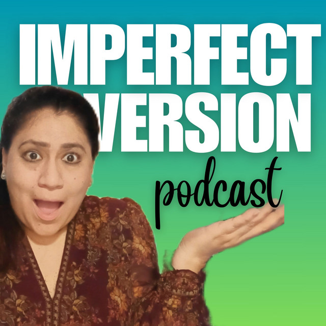 Imperfect Version Podcast | Podcast on Spotify