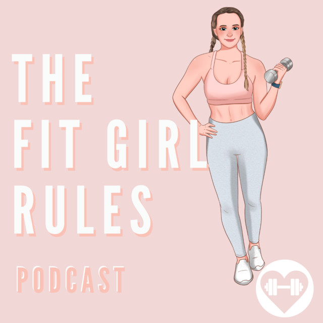 The Fit Girl Rules | Podcast on Spotify