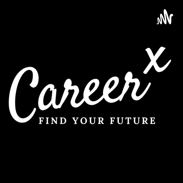 CareerX | Podcast on Spotify