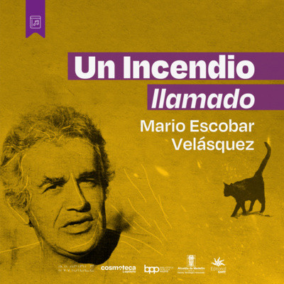 Un incendio llamado Mario Escobar Velásquez - Cosmoteca Lapiloto ...
