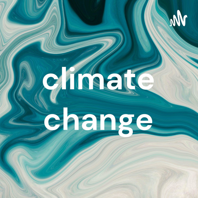 climate change | Podcast on Spotify