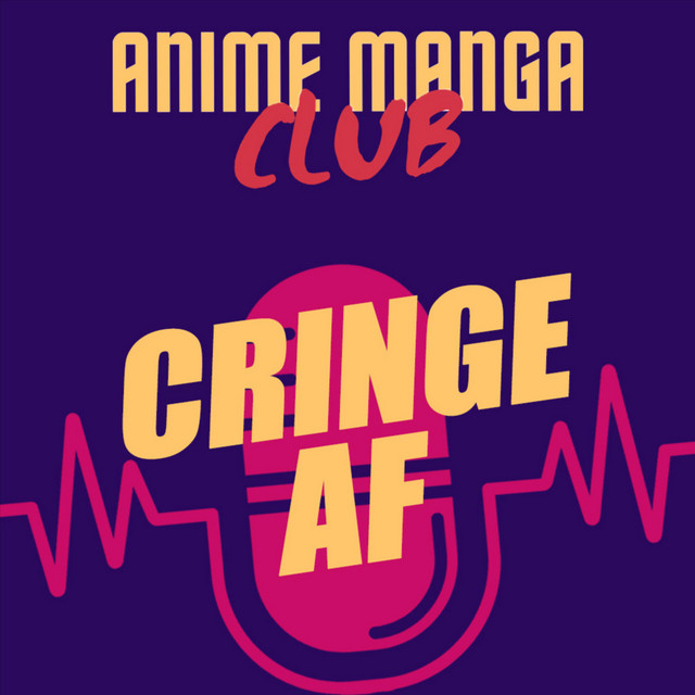 Cringe Anime Frequency | Podcast on Spotify