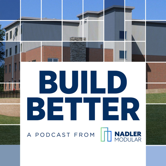 Build Better by Nadler Modular | Podcast on Spotify