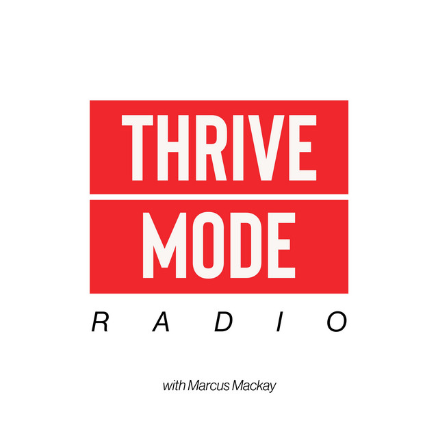 Thrive Mode Radio | Podcast on Spotify
