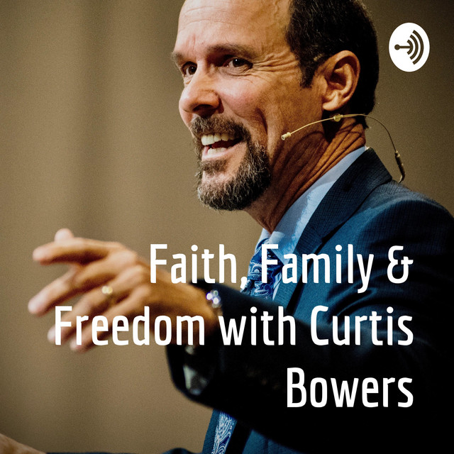 Faith, Family, and Freedom with Curtis Bowers | Podcast on Spotify