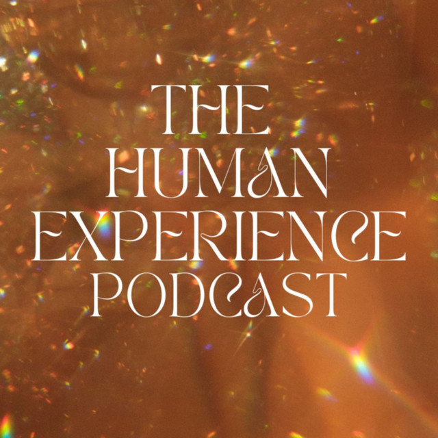 The Human Experience | Podcast on Spotify