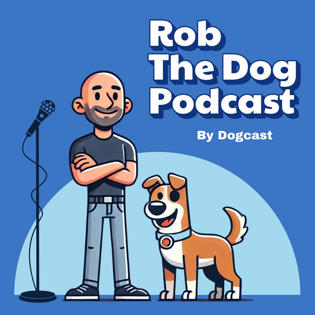 Rob The Dog Podcast | Podcast on Spotify