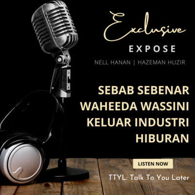 38: Dunia Hiburan Satu Persinggahan (Ft Waheeda Wassini) - TTYL: Talk ...