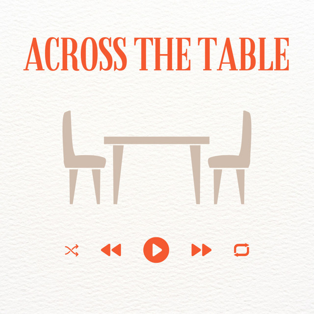 Across the Table Podcast | Podcast on Spotify
