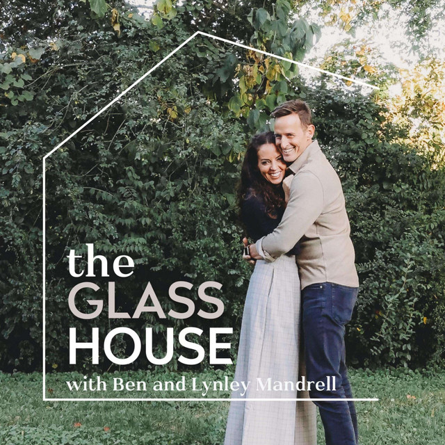 71. Forgiveness in the Glass House - The Glass House with Ben and ...