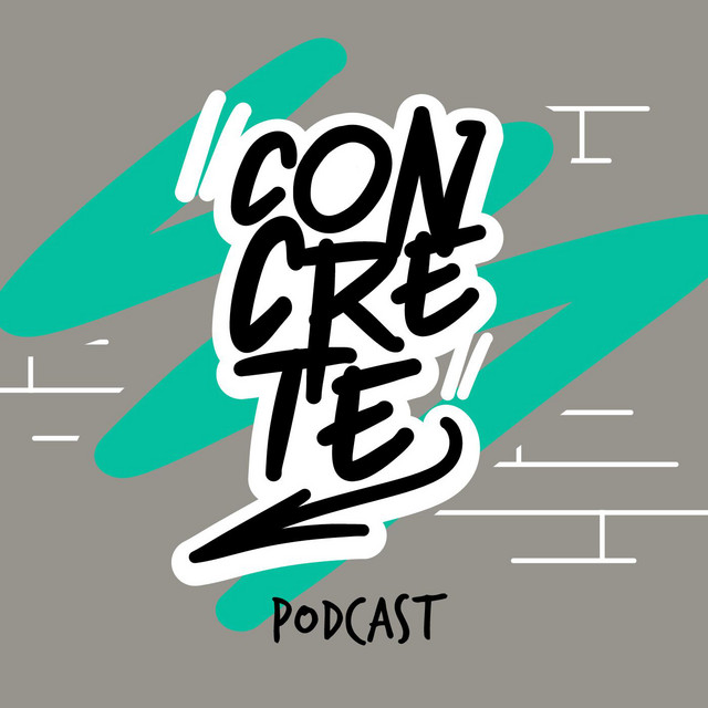 CONCRETE | Podcast on Spotify